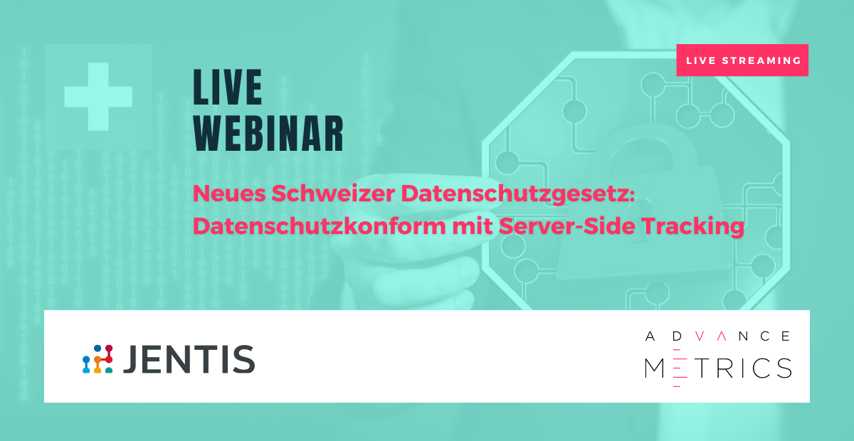 Webinar: The New Swiss Data Protection Act - JENTIS & Advance Metrics ...